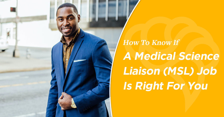 Is A Medical Science Liaison (MSL) Job Right For You?