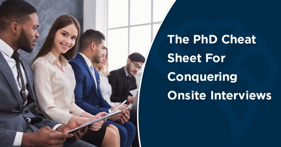 The PhD Cheat Sheet For Conquering An Onsite Interview