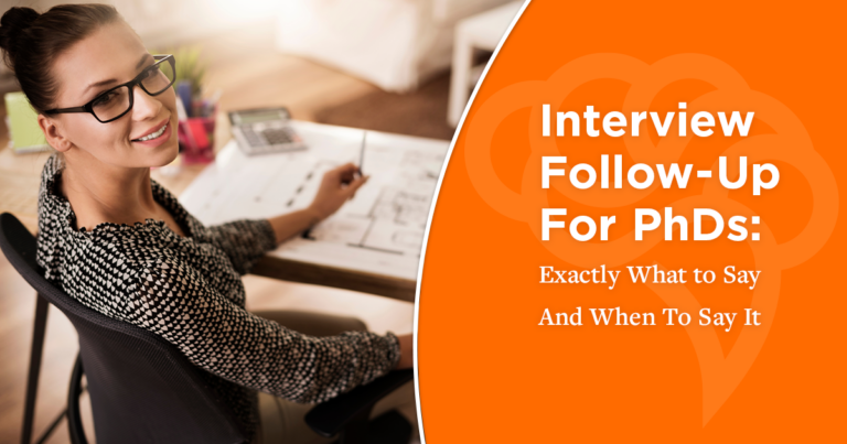 Interview Follow-Up For PhDs: Exactly What To Say And When