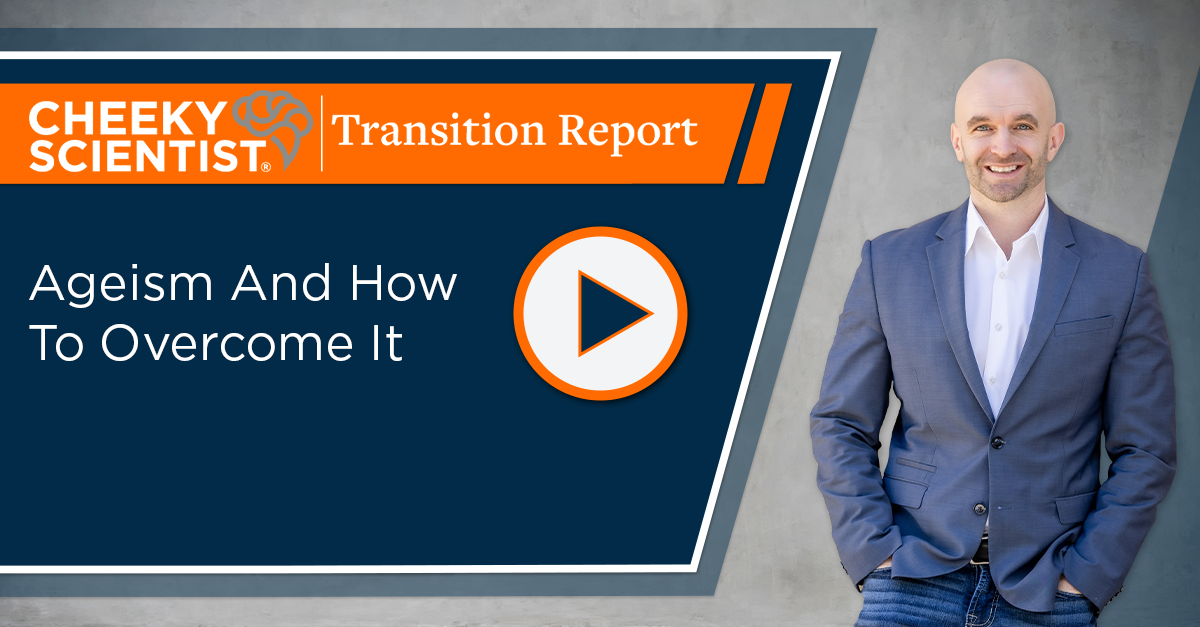 Ageism And How To Overcome It - Cheeky Scientist