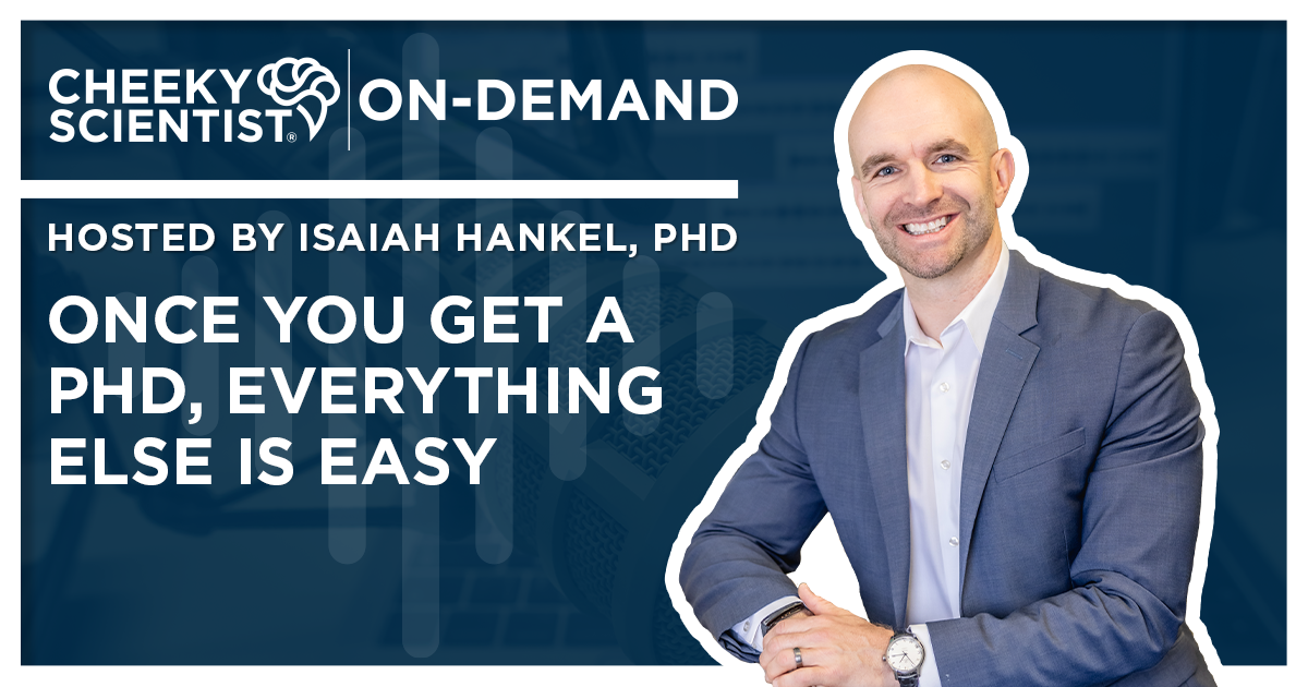 #663 Once You Get A PhD, Everything Else Is Easy