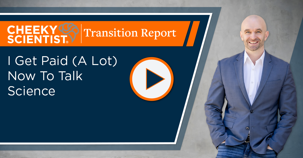 I Get Paid (A Lot) Now To Talk Science - Cheeky Scientist