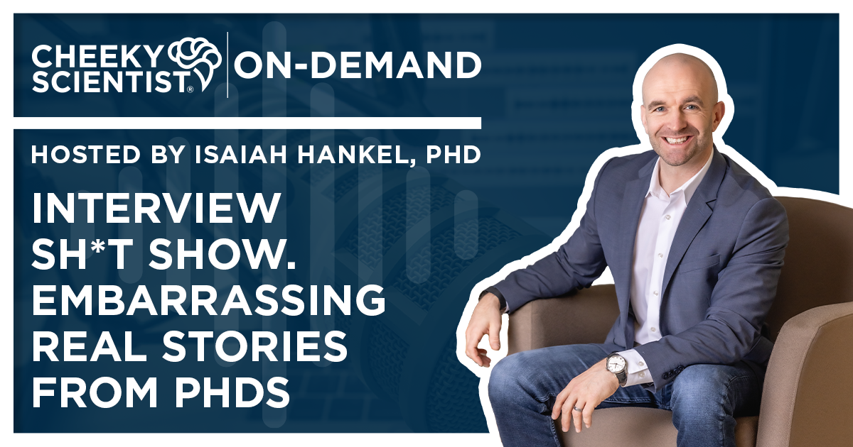 #704 Interview Sh*t Show. Embarrassing Real Stories From PhDs