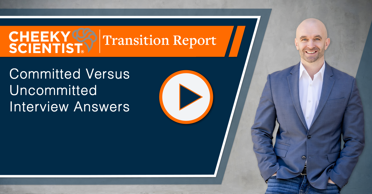 Committed Versus Uncommitted Interview Answers - Cheeky Scientist